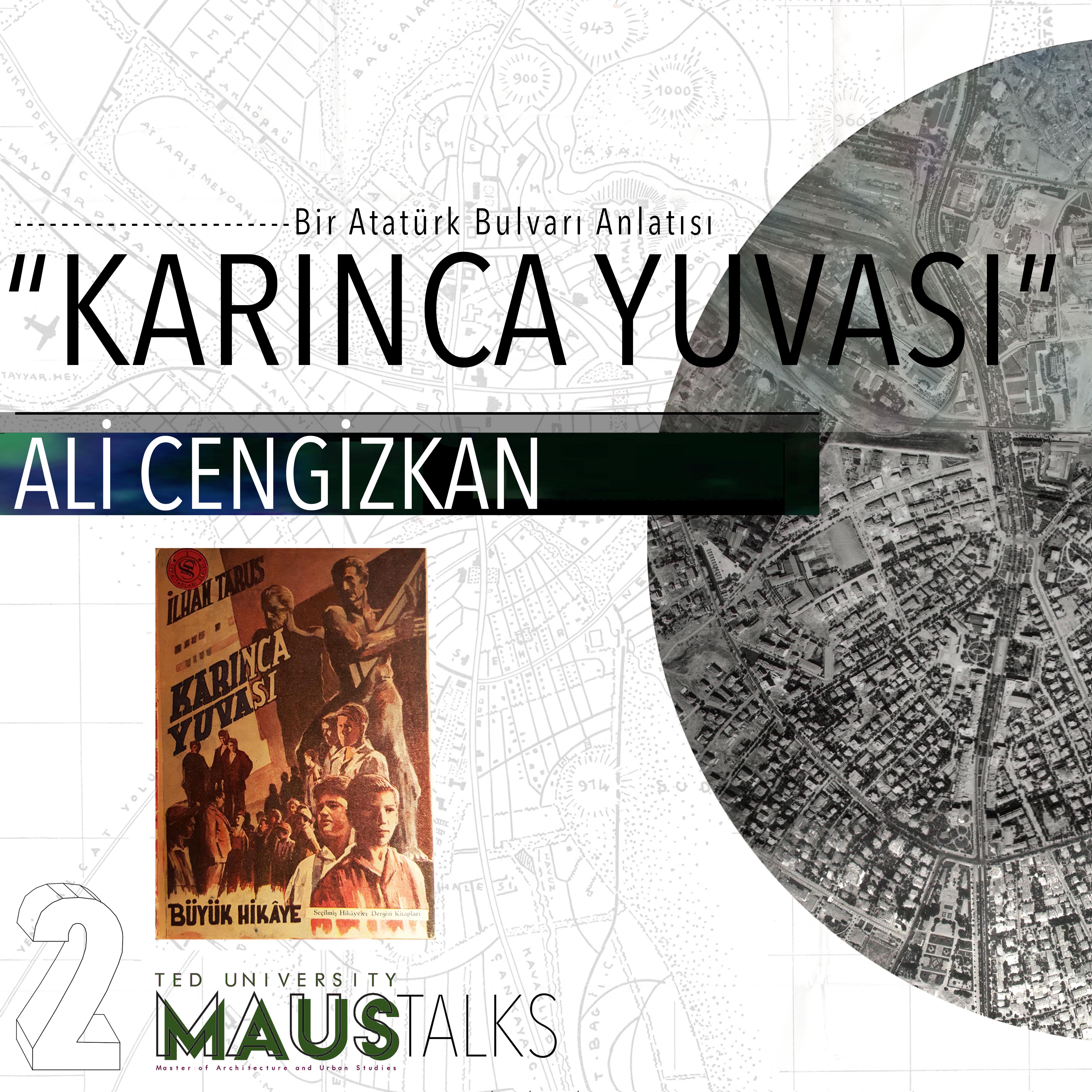 TEDU MAUS TALKS 2 'Bir Atatürk Bulvarı Anlatısı: "KARINCA YUVASI"' Ali ...
